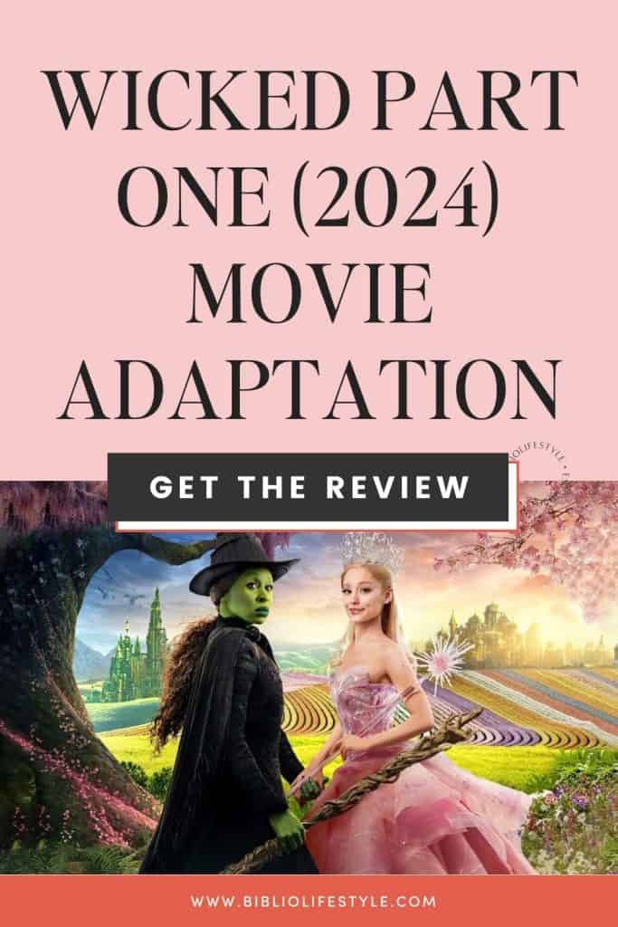 Wicked Part One (2024): Movie Adaptation Versus the Book and Musical