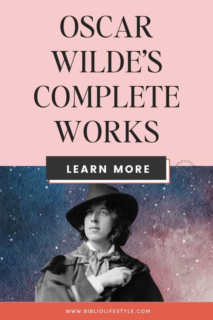 Oscar Wilde’s Complete Works & Literary Legacy: The Essential Guide